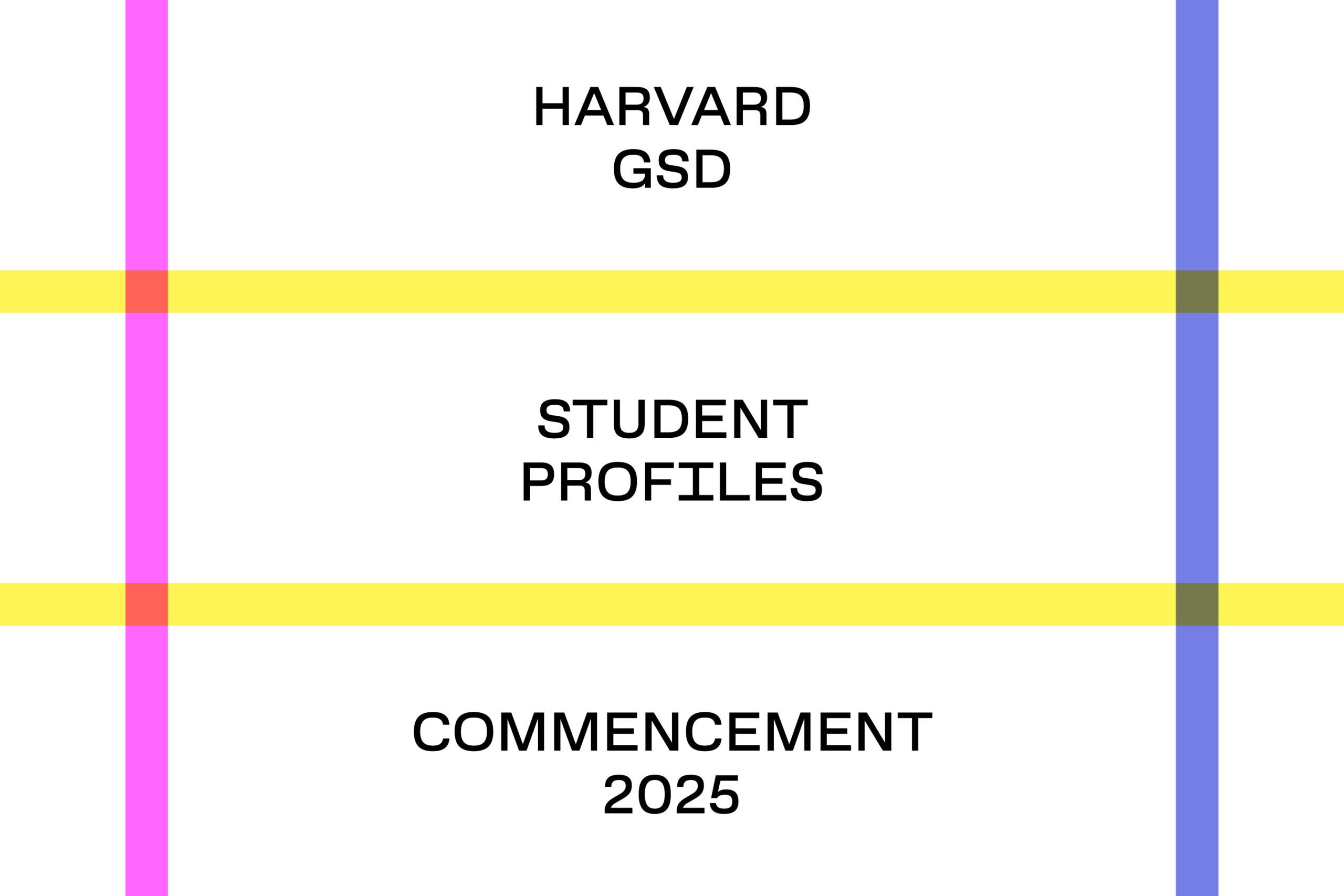 2025 Graduating Student Profiles - Harvard Graduate School of Design
